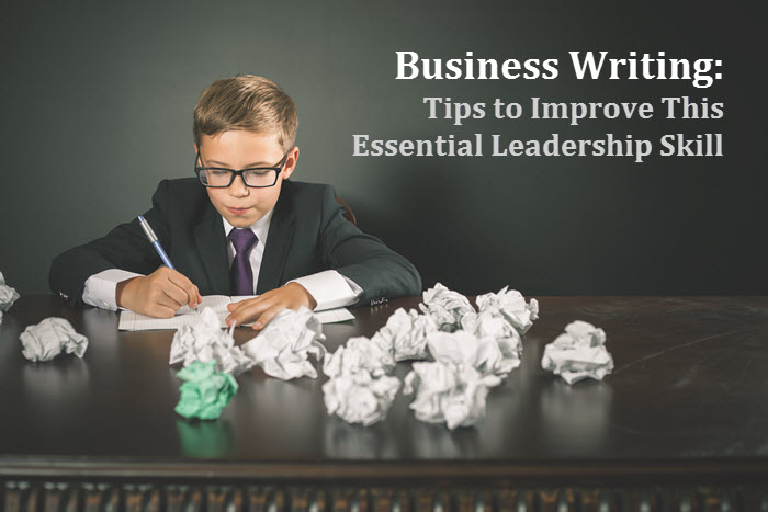 Business Writing: Tips to Improve This Essential Leadership Skill